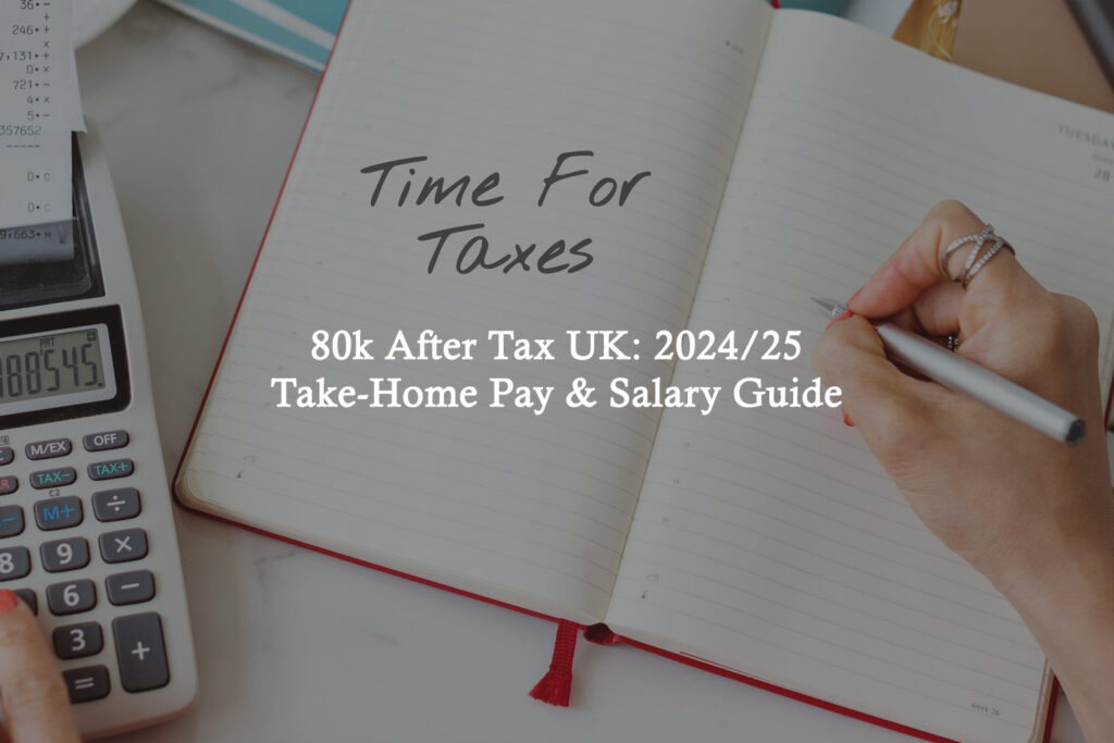 80k After Tax UK: 2024/25 Take-Home Pay & Salary Guide